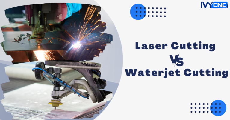 Laser Cutting VS Waterjet Cutting: How Are They Different? | IVYCNC