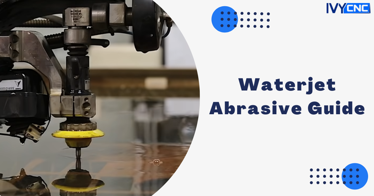 Waterjet Abrasive: The Ultimate Guide to Cutting Efficiency and Precision