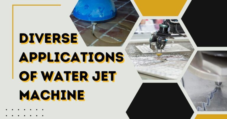 Enhance Precision and Efficiency: The Diverse Applications of Water Jet ...