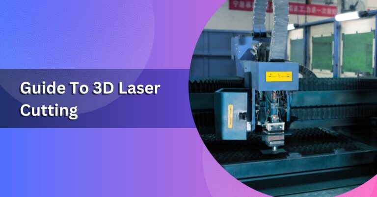 Guide To 3D Laser Cutting | IVYCNC